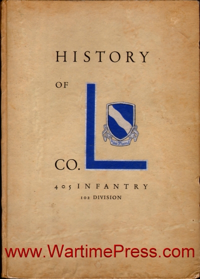405th Infantry Regiment – History of L Company (PDF) | Wartime Press